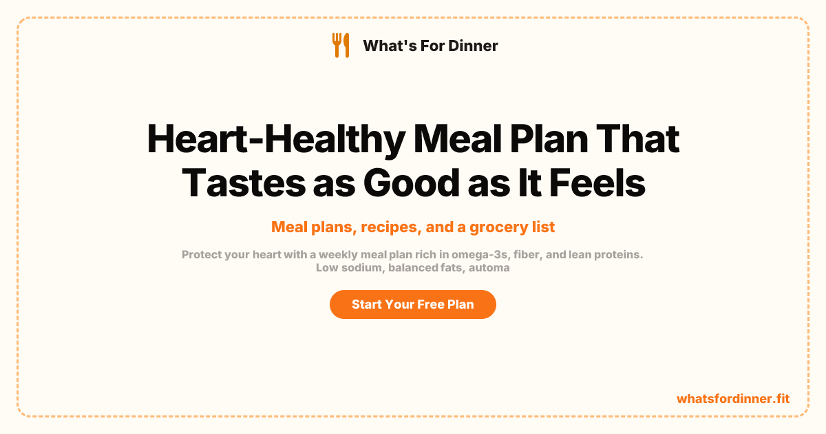 Heart-Healthy Meal Plan | What's For Dinner